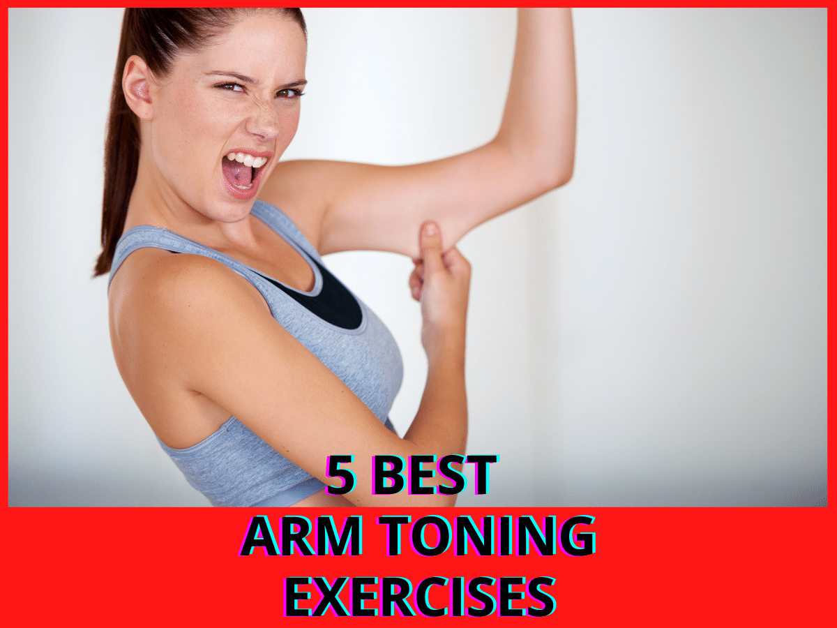 5 Best Arm Toning Exercises - Health and Lifestyle